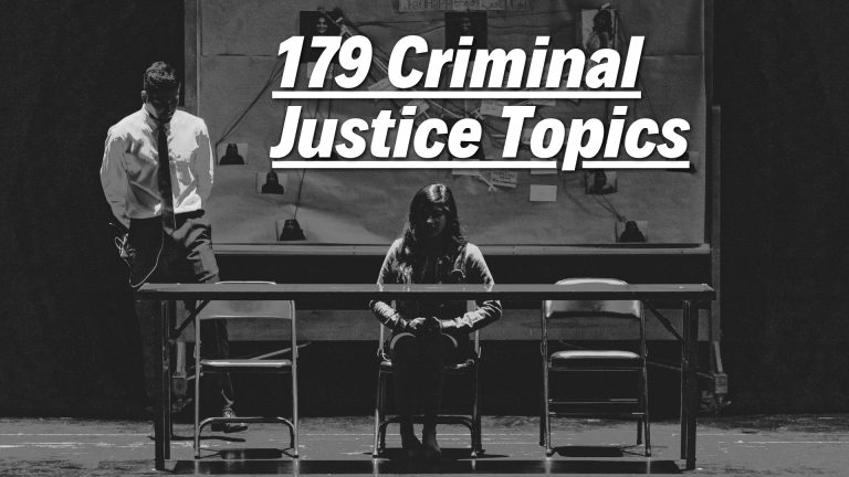 179 Best Criminal Justice Topics | Essay Topic Ideas